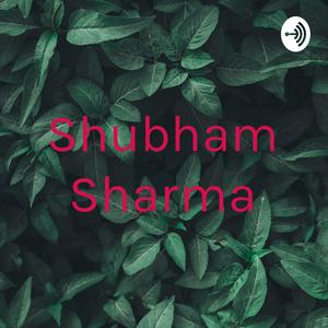 Shubham Sharma | Écouter podcast en ligne gratuitement